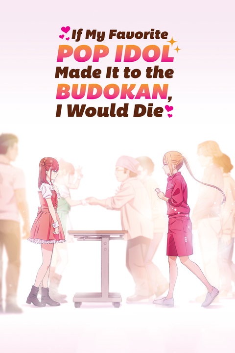 Watch If My Favorite Pop Idol Made It to the Budokan, I Would Die ...