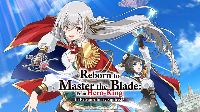 Reborn to Master the Blade: From Hero-King to Extraordinary Squire in ...